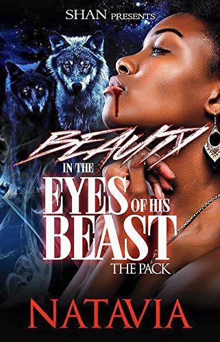 Beauty in the Eyes of His Beast (A Beauty to His Beast): The Pack by ...