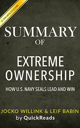 Summary of Extreme Ownership: How US Navy SEALs Lead and Win by Jocko ...