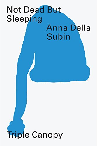 Not Dead But Sleeping by Anna Della Subin | Goodreads