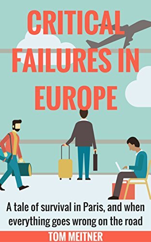 Critical Failures In Europe by Tom Meitner | Goodreads