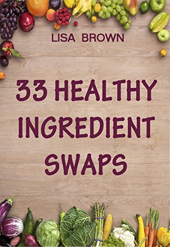 33 Healthy Ingredient Swaps: Swap Your Favorite Recipes With Nutrient ...