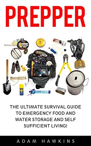 Prepper: The Ultimate Survival Guide To Emergency Food And Water ...