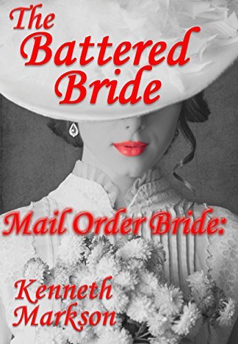 Mail Order Bride: The Battered Bride by Kenneth Markson | Goodreads