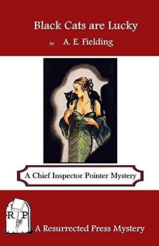 Black Cats are Lucky: A Chief Inspector Pointer Mystery by A.E ...