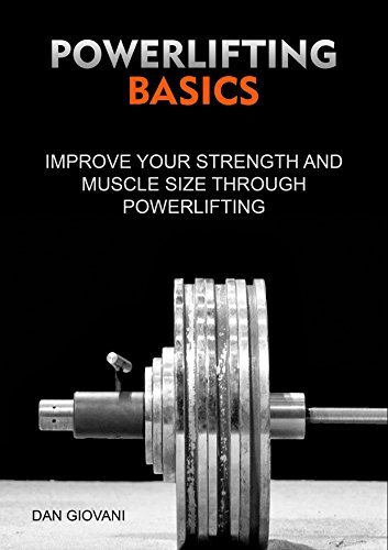 Powerlifting Basics: Improve Your Strength And Muscle Size Through ...