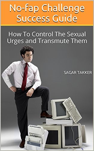 No-fap Challenge Success Guide: How To Control The Sexual Urges and ...