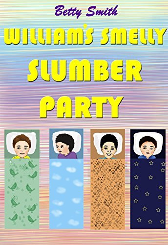 William’s Smelly Slumber Party: The Easiest Way To Teach Your Child ...