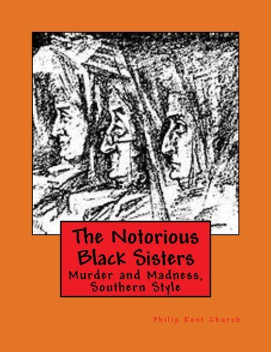 The Notorious Black Sisters by Philip Kent Church | Goodreads