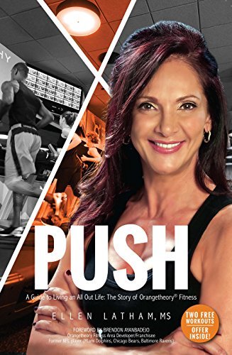 PUSH - A Guide to Living an All Out Life: The Story of Orangetheory Fitness by Ellen Latham ...
