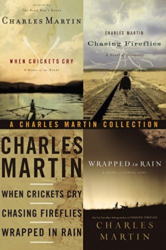 The Charles Martin Collection: When Crickets Cry, Chasing Fireflies ...