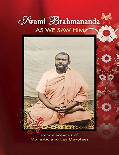 Swami Brahmananda As We Saw Him: Reminiscences of Monastic and Lay ...