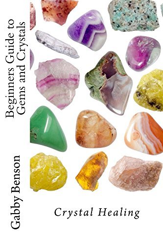 Beginners Guide to Gems and Crystals by Gabby Benson | Goodreads