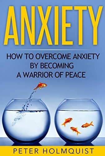 Anxiety: How to Overcome Anxiety by Becoming a Warrior of Peace by ...