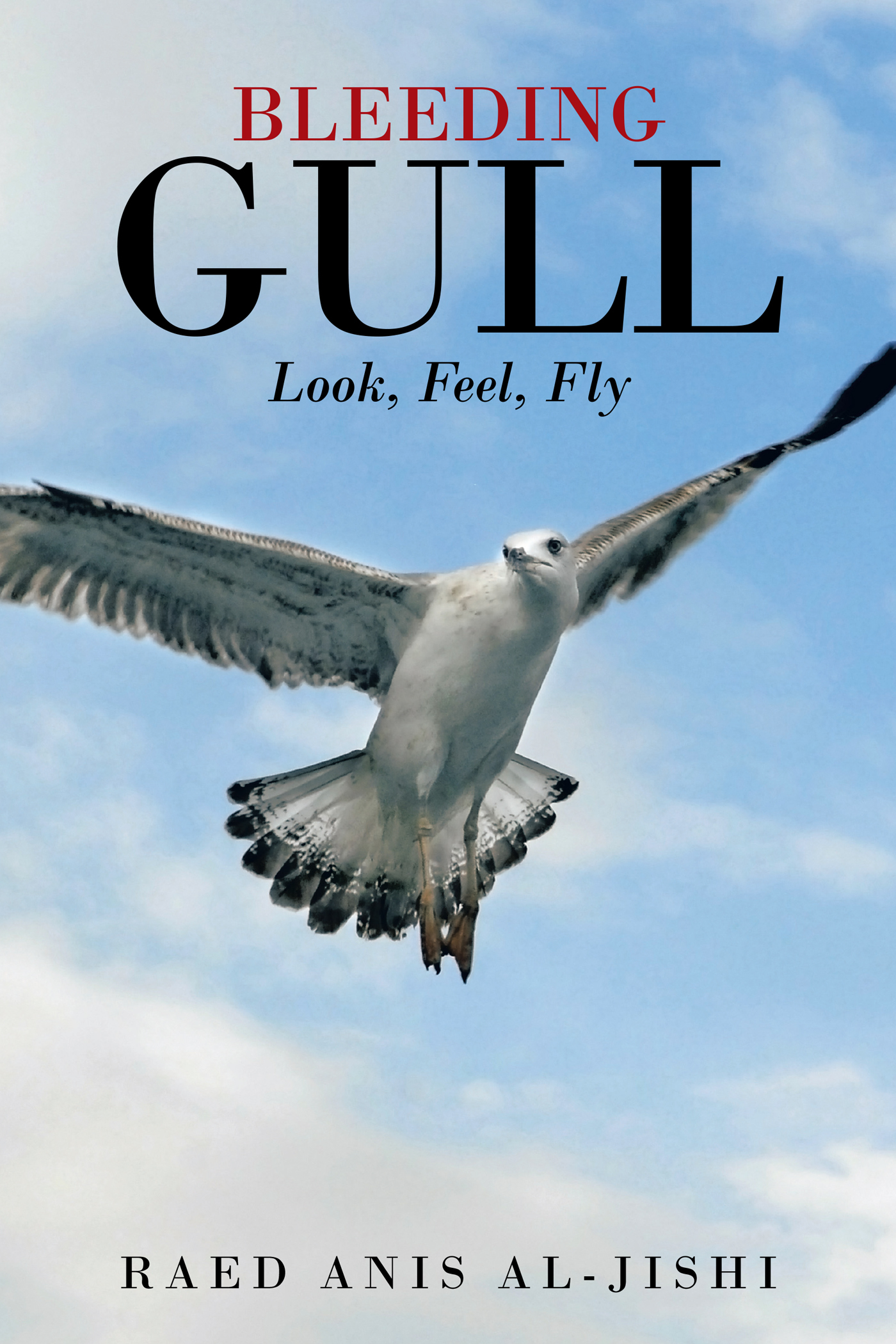 Bleeding Gull: Look, Feel, Fly. by رائد أنيس الجشي | Goodreads