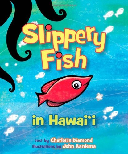 Slippery Fish in Hawaii by Charlotte Diamond | Goodreads