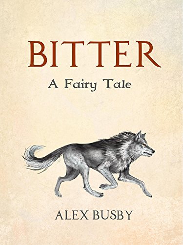 Bitter: A Fairy Tale by Alex Busby | Goodreads