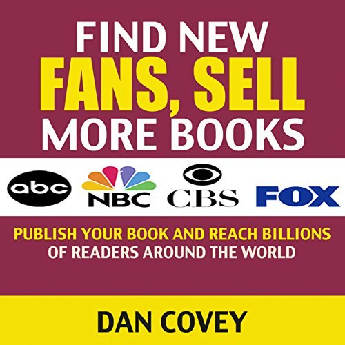 Find New Fans, Sell More Books: Publish Your Book AND Reach Billions of ...