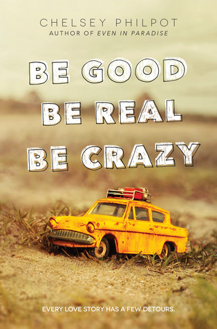 Be Good Be Real Be Crazy by Chelsey Philpot | Goodreads