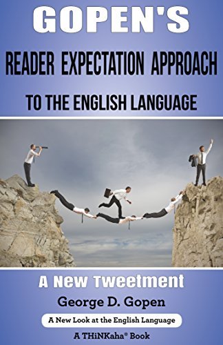 Gopen's Reader Expectation Approach to the English Language: A New ...