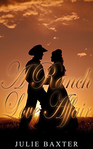 A Ranch Love Affair by Julie Baxter | Goodreads