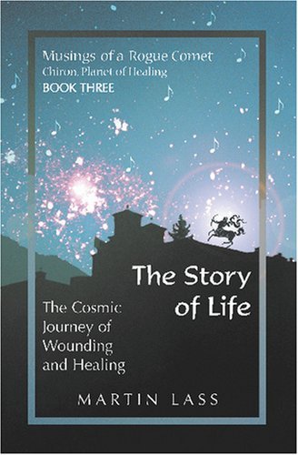 The Story of Life: The Cosmic Journey of Wounding and Healing by Martin ...