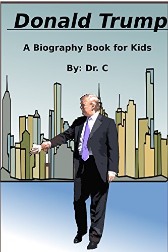 (Books for Kids) Donald Trump: Our Next President? by Dr. C. | Goodreads