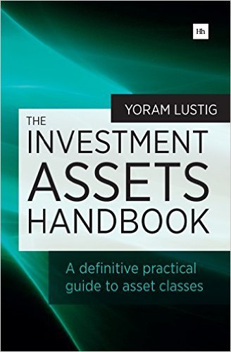 The Investment Assets Handbook: A Definitive Practical Guide to Asset ...