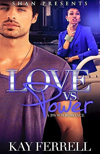 Love vs Power (A BWWM Romance) by Kay Ferrell | Goodreads