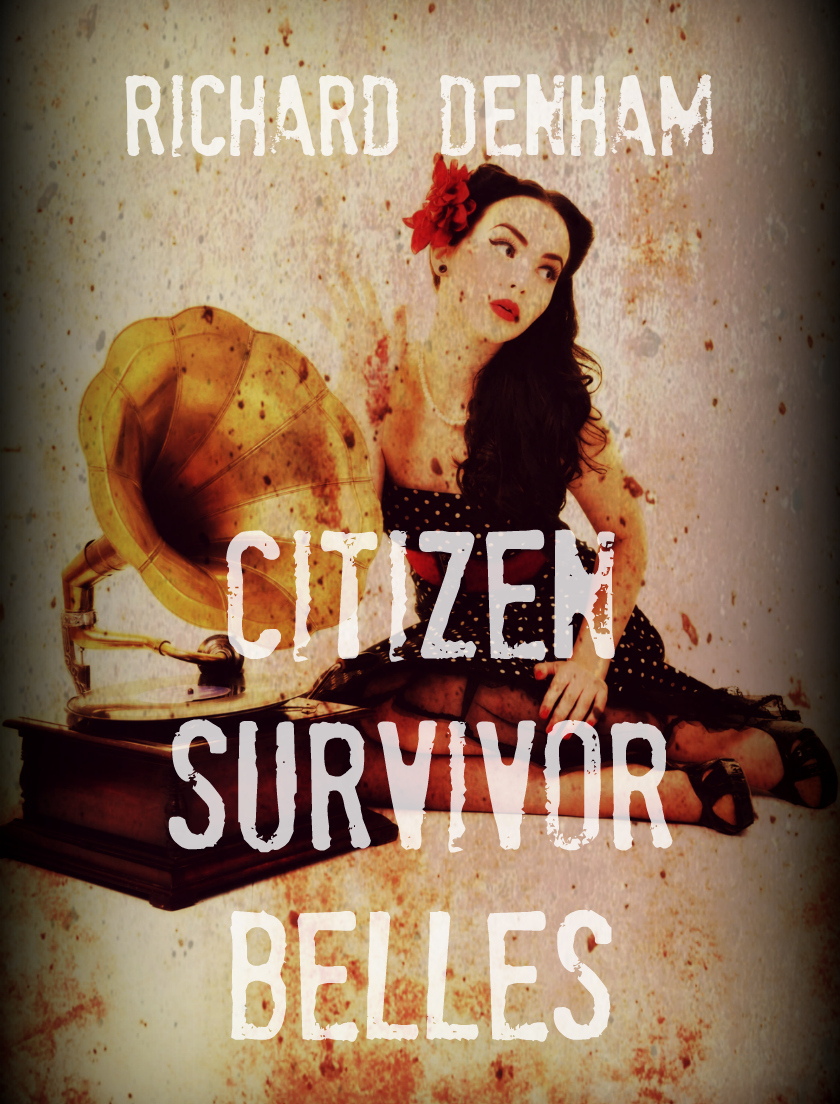 Citizen Survivor Belles by Richard Denham | Goodreads