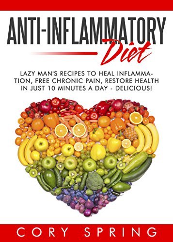 Anti-Inflammatory Diet: Lazy Man’s Delicious Recipes To Heal ...