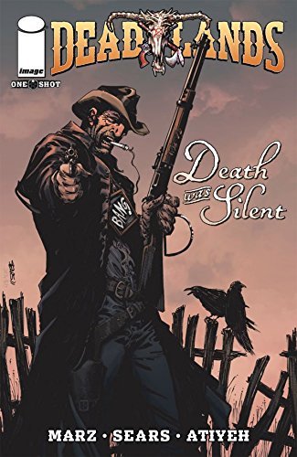 Deadlands: Death Was Silent by Ron Marz | Goodreads