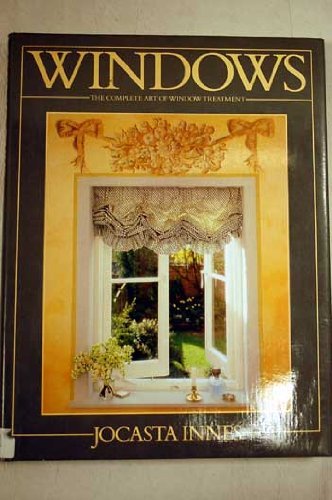 Windows the complete art of window treatment by Jocasta Innes | Goodreads
