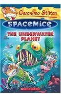 Geronimo Stilton Spacemice #6: The Underwater Planet by Geronimo ...