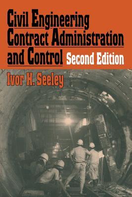 Civil Engineering Contract Administration and Control by Ivor H Seeley ...