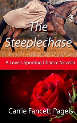 The Steeplechase (Love's Sporting Chance) by Carrie Fancett Pagels ...