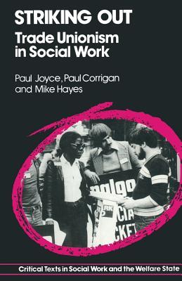 Striking Out: Trade Unionism in Social Work by Paul Joyce | Goodreads
