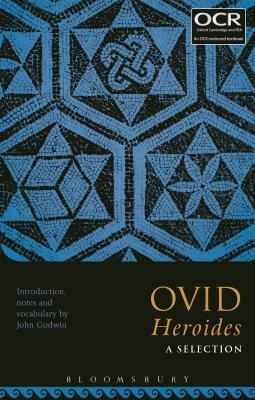 Ovid Heroides: A Selection by John Godwin | Goodreads