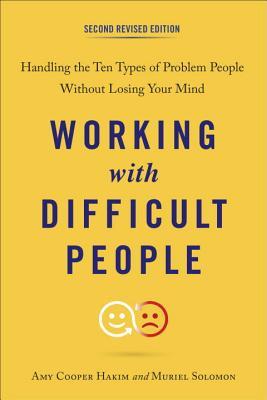 Working with Difficult People: Handling the Ten Types of Problem People ...