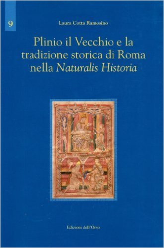 Plinio il Vecchio e la tradizione storica di Roma nella Naturalis ...