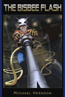 The Bisbee Flash by Michael Herndon | Goodreads