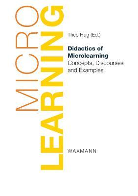 Didactics of Microlearning: Concepts, Discourses and Examples by Theo ...