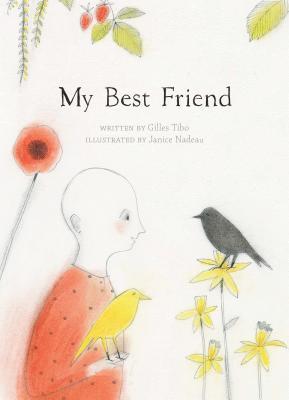 My Best Friend by Gilles Tibo | Goodreads