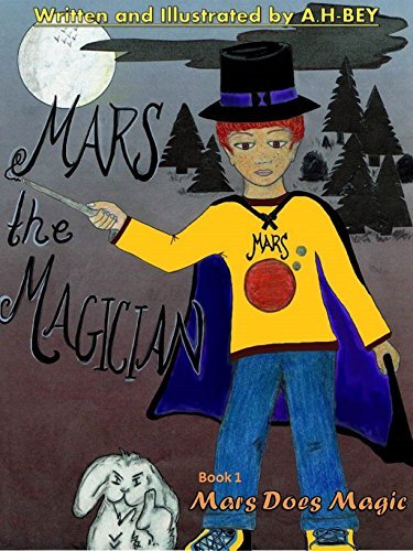 Mars The Magician: Mars Does Magic by A H-Bey | Goodreads