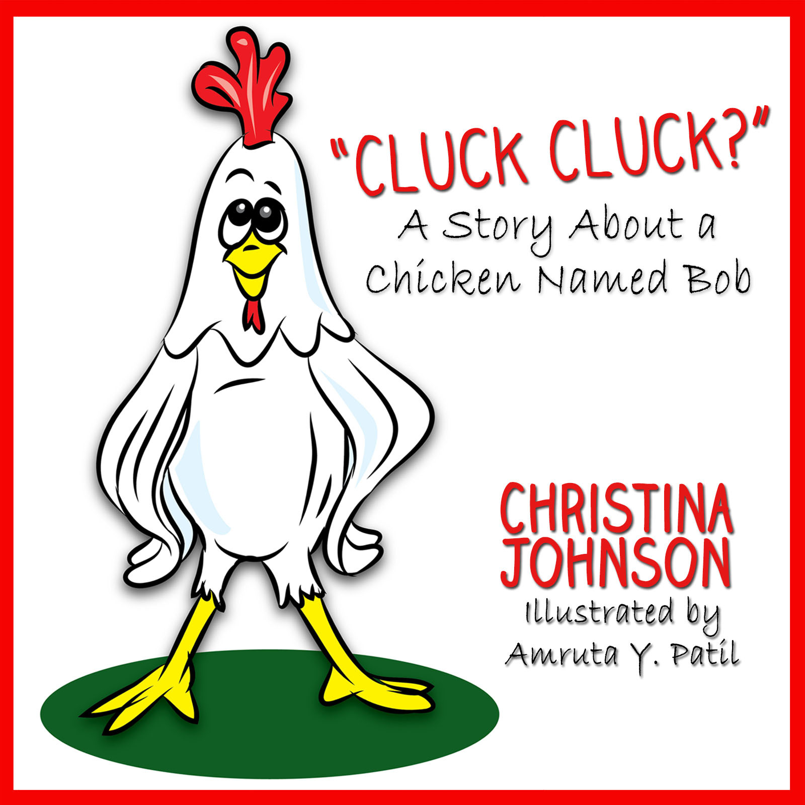 Cluck Cluck? (A Story About a Chicken Named Bob) by Christina Johnson ...