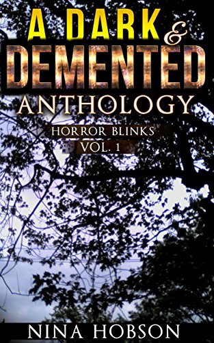 A Dark & Demented Anthology: Horror Blinks, Vol. 1 by Nina Hobson ...