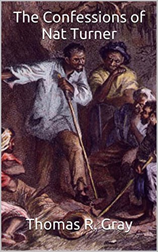 The Confessions of Nat Turner: Illustrated by Thomas R. Gray | Goodreads