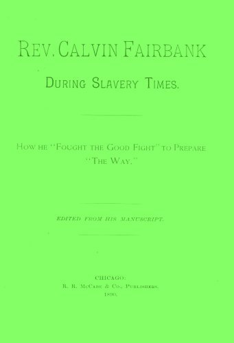 Rev Calvin Fairbank During Slavery Times by Calvin Fairbank | Goodreads