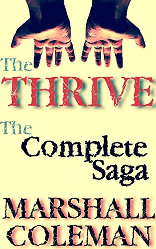 The Thrive: The Complete Saga (Episodes 1-3) by Marshall Coleman ...