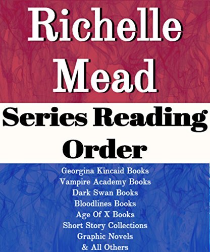 Richelle Mead: Series Reading Order: Georgina Kincaid Books, Vampire ...