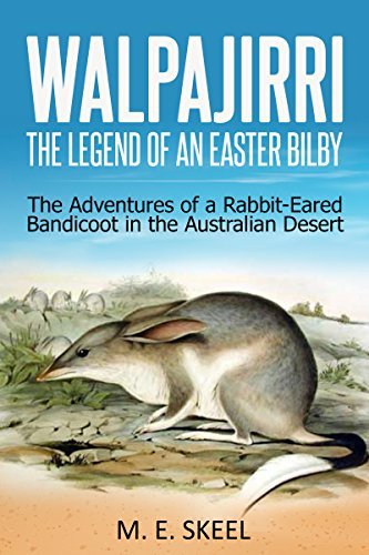 Walpajirri: The Legend of an Easter Bilby: The Adventures of a Rabbit ...